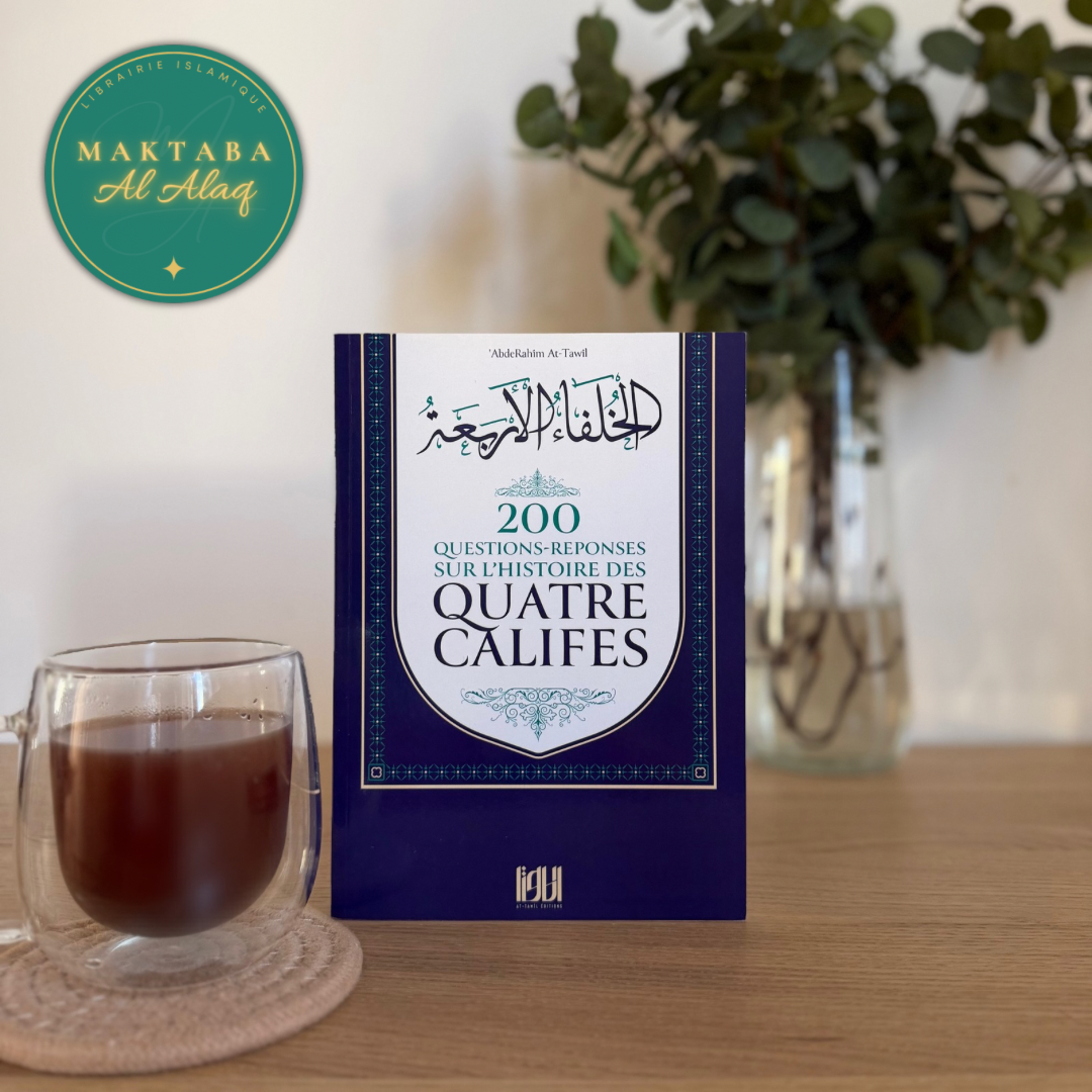 200 Questions-Réponses sur les Quatre Califes - Islam – Alaq Maktaba